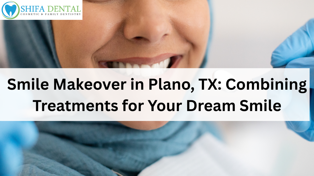 Smile Makeover in Plano, TX: Combining Treatments for Your Dream Smile ...